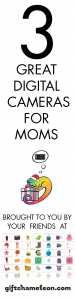 Three Great Digital Cameras for Mom--Gifts Mom Will Love | Gift Ideas ...